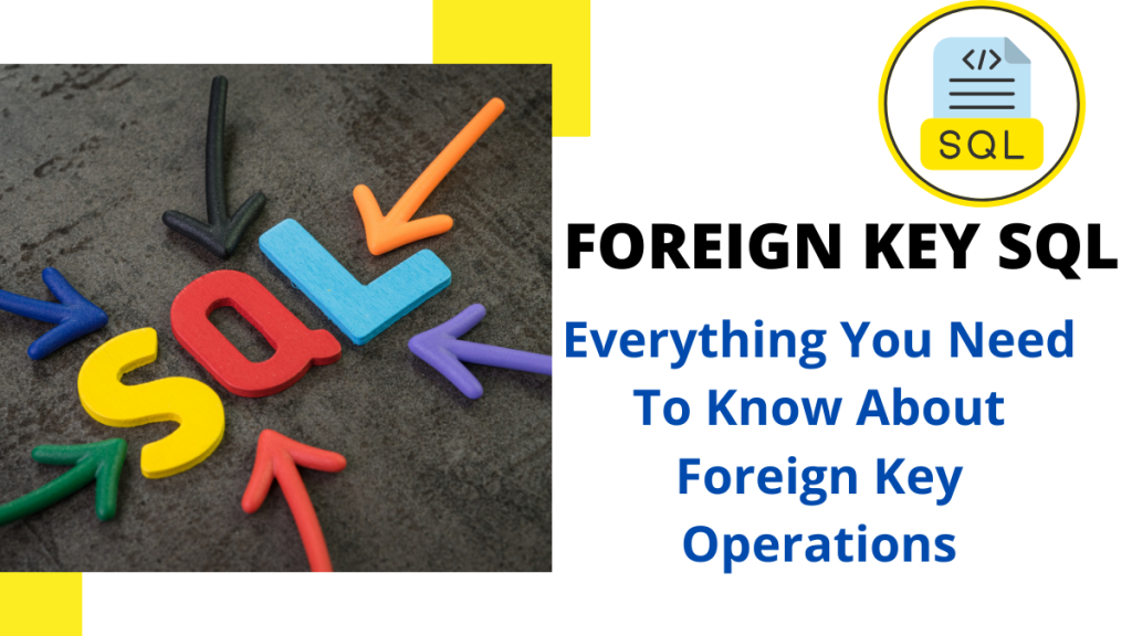 Top Constraint Foreign Key SQL: Everything You Need To Know About
